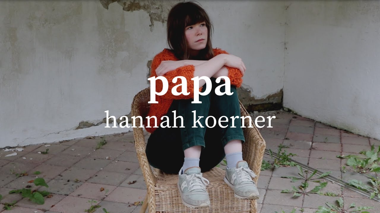 Hannah Koerner - Papa (Official Video) - YouTube