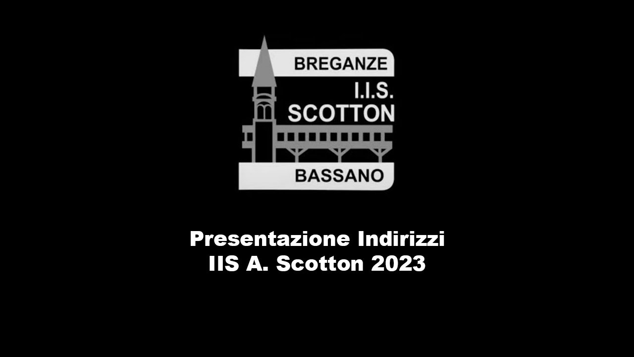 Presentazione indirizzi 2023 IIS A Scotton - YouTube