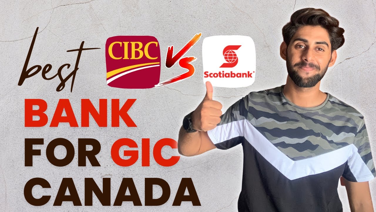 Best bank for GIC | Scotiabank vs CIBC | Which Bank is Best For GIC ...