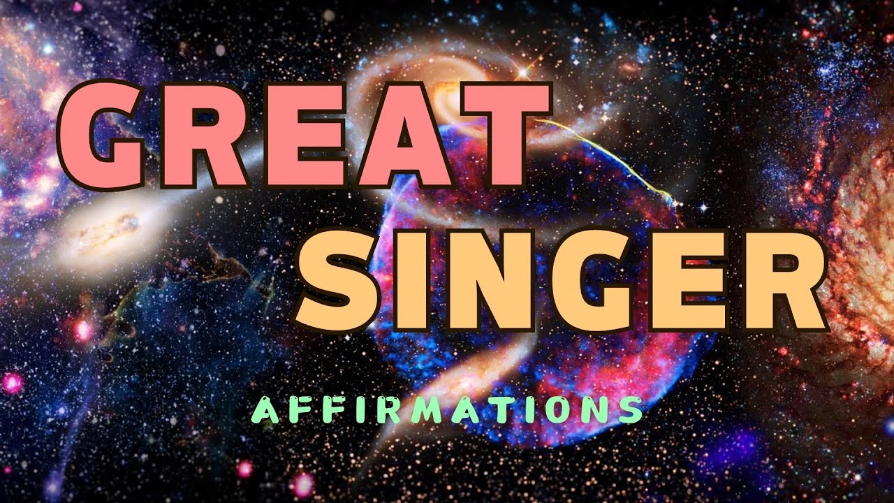 GREAT SINGER AFFIRMATIONS #confidenceaffirmations # ...
