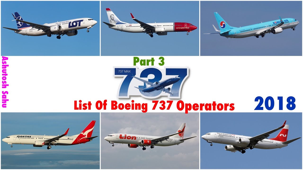 List Of Boeing 737 Operators [2018] (PART 3) - YouTube