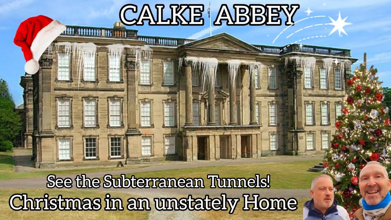 CALKE ABBEY AT CHRISTMAS see the Subterranean Tunnels and house ...