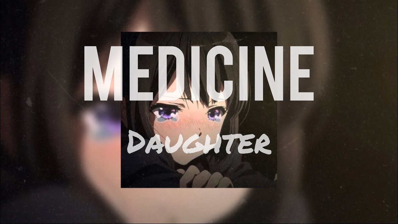 medicine - daughter // slowed [with lyrics] - YouTube