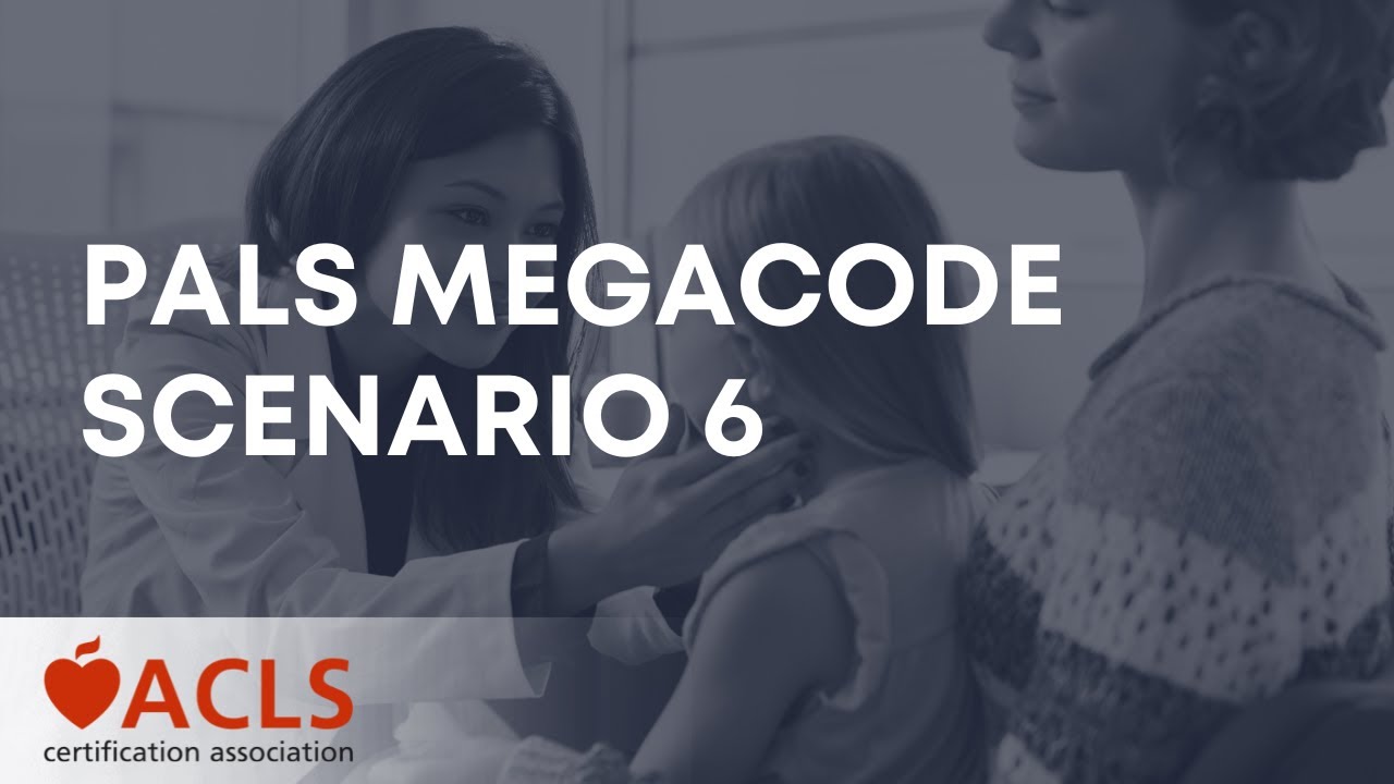 PALS Megacode Scenario 6 | ACLS Certification Association - YouTube