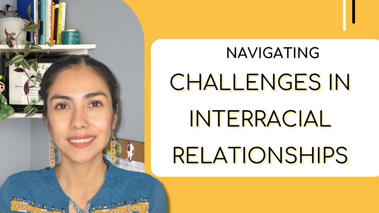 Navigating Unique Challenges for Interracial Couples - YouTube