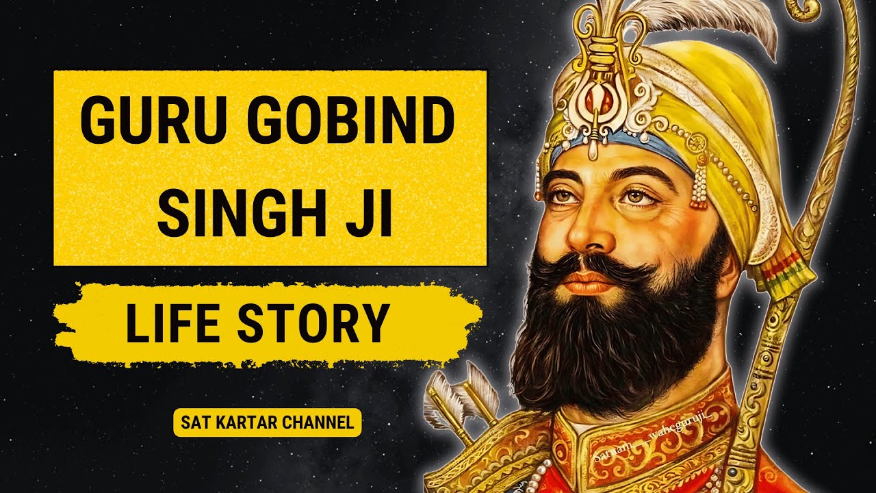 Guru Gobind Singh Ji's Life Story In Hindi | Biography Of Guru Gobind ...