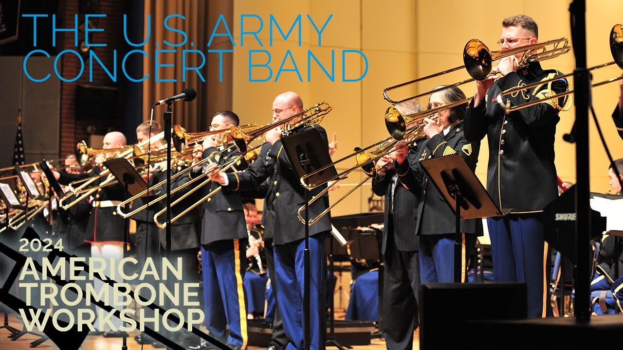2024 American Trombone Workshop - The U.S. Army Concert Band - YouTube