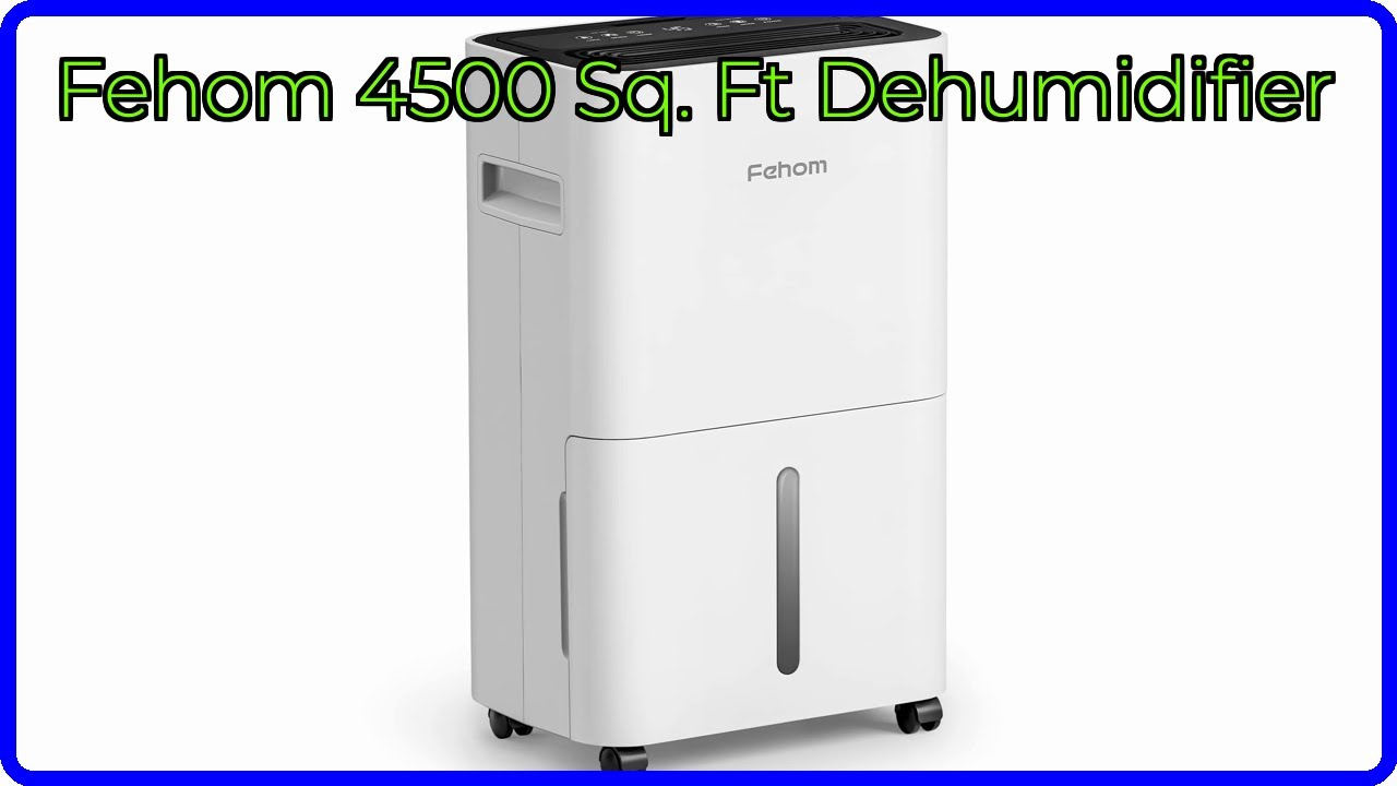 REVIEW (2026): Fehom 4500 Sq. Ft Dehumidifier. ESSENTIAL details. - YouTube