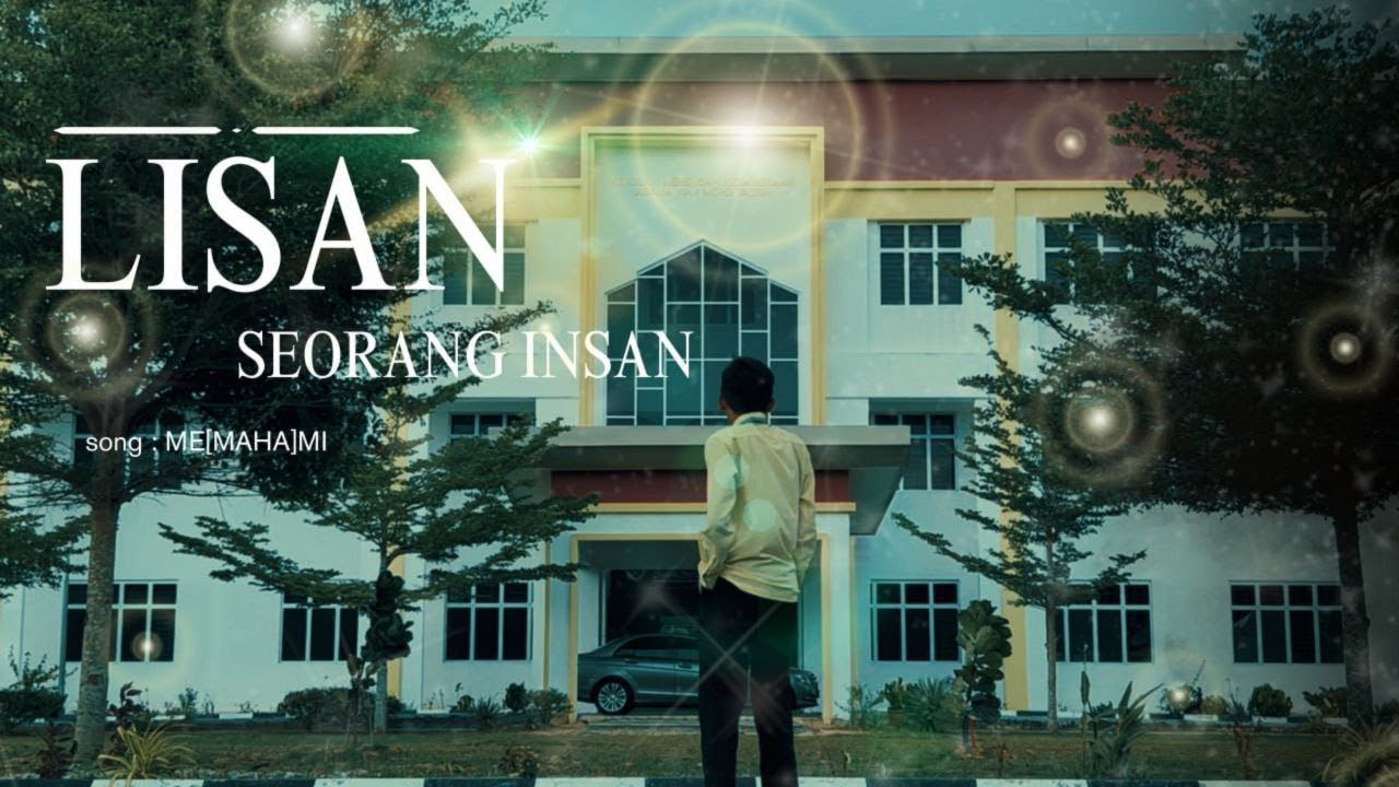 SHORT FILM : LISAN SEORANG INSAN | Song : ME[MAHA]MI - YouTube