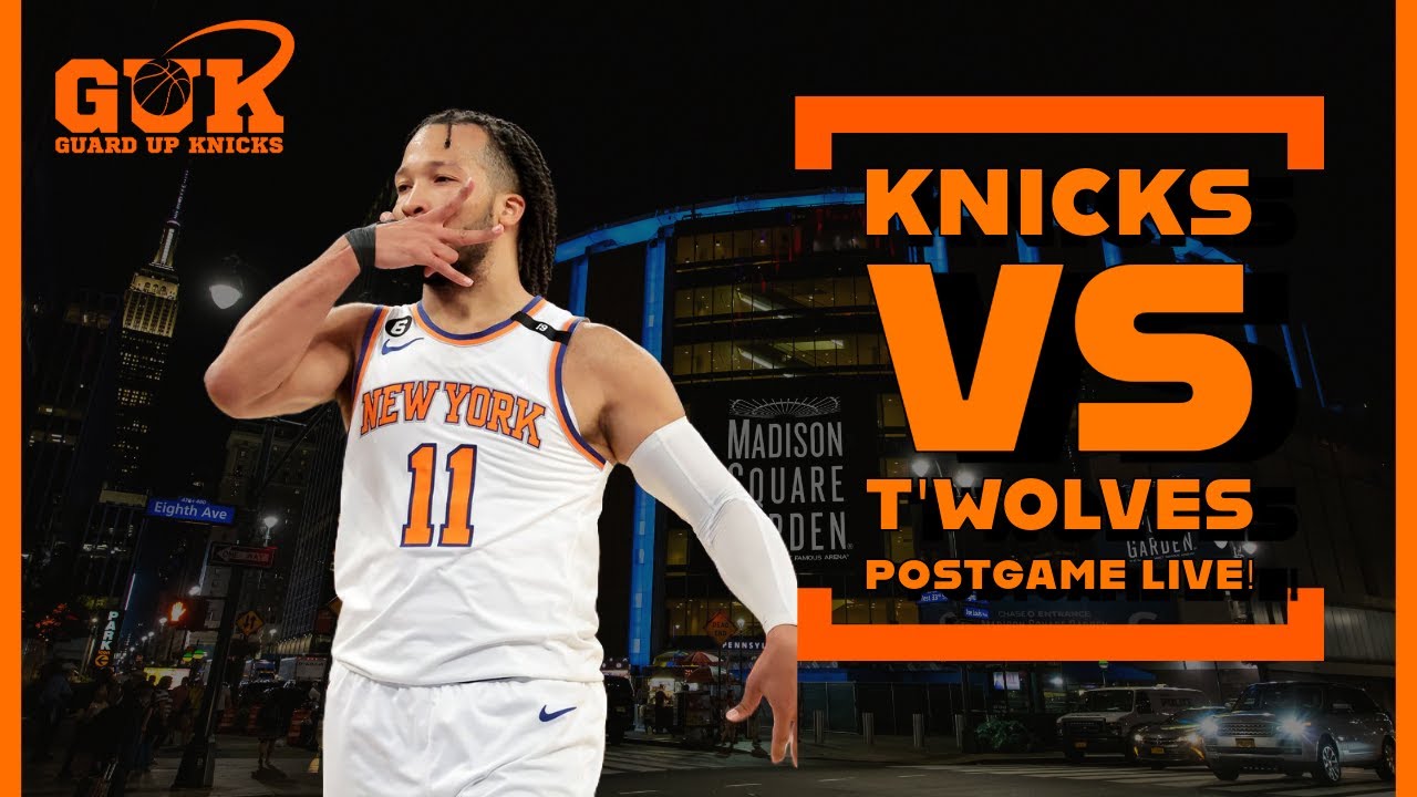 Knicks vs T’Wolves Postgame LIVE! - YouTube