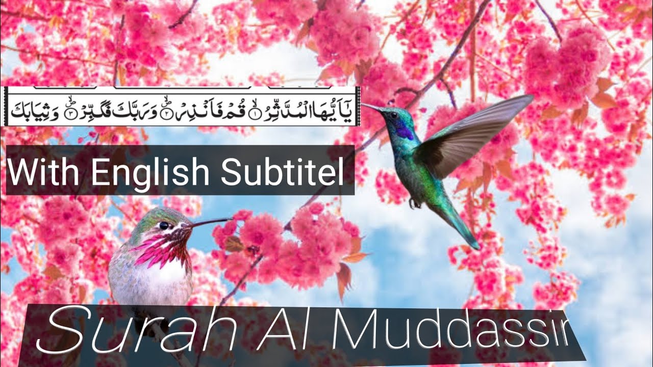 Surah Al Muddassir || Surah Al Muddathir || By Qari ilyas Ansari ...
