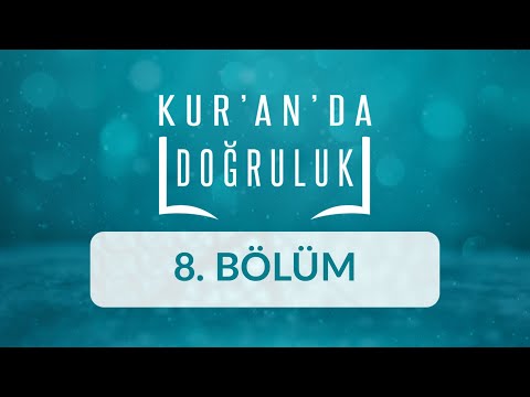 Doğru Yola Talip Olmak - Kur'an'da Doğruluk 8.Bölüm