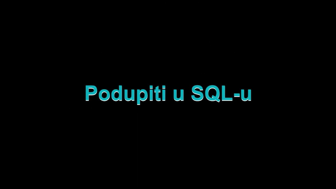 PODUPITI SQL - YouTube