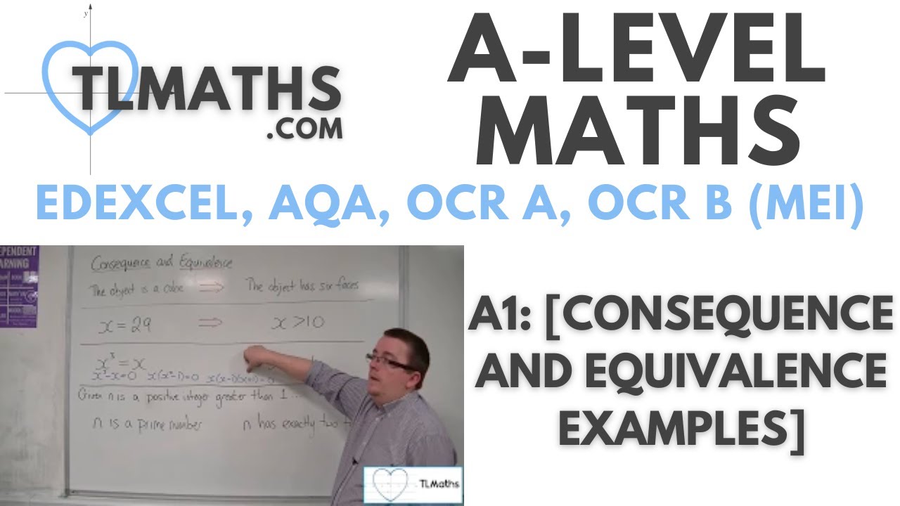 A-Level Maths: A1-03 [Consequence and Equivalence Examples] - YouTube