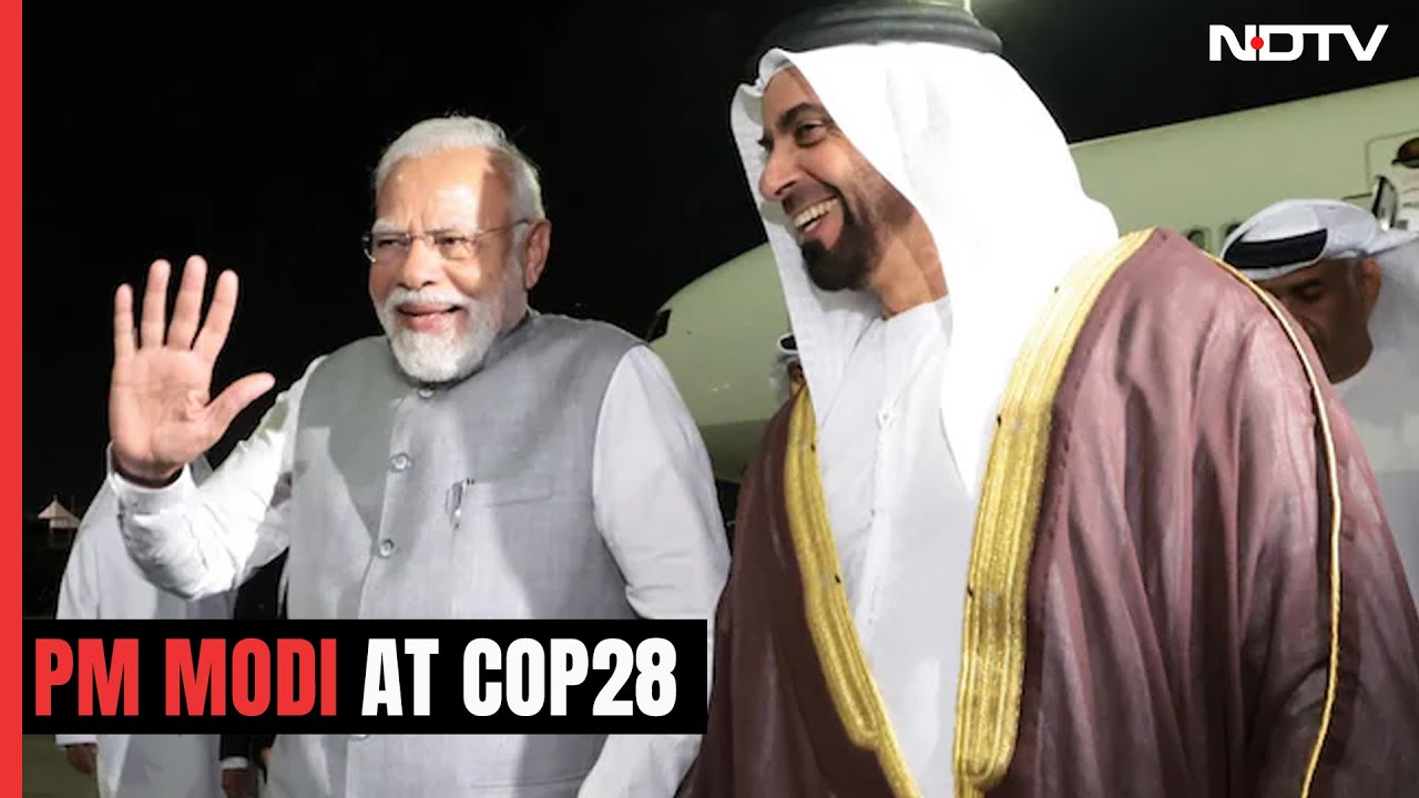 PM Modi In Dubai For COP28 As 200 Nations Reach Historic Climate ...