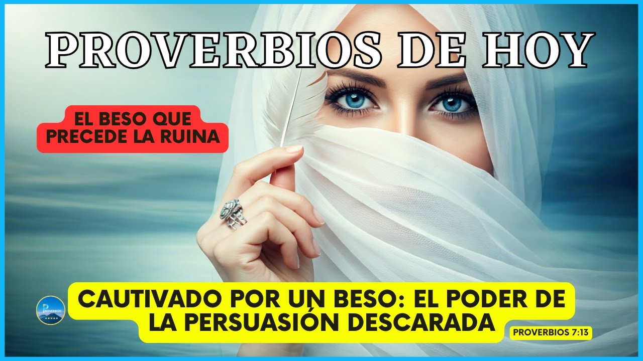 proverbios 7 13 El Beso que Precede la Ruina🙏Con Rostro Descarado: El ...