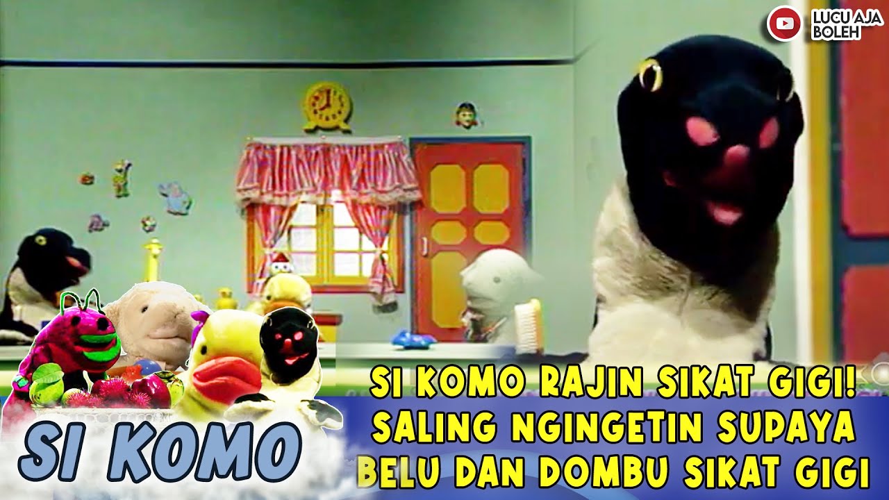 SI KOMO RAJIN SIKAT GIGI!SALING NGINGETIN SUPAYA BELU DAN DOMBU SIKAT ...