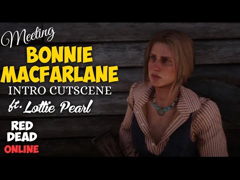 BONNIE MACFARLANE intro CUTSCENE ft. Lottie Pearl - RED DEAD ONLINE ...