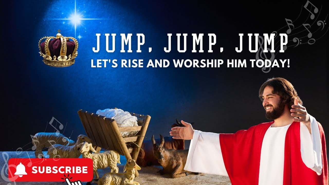Jump, Jump, Jump, Let's Rise and Worship Him Today! - YouTube