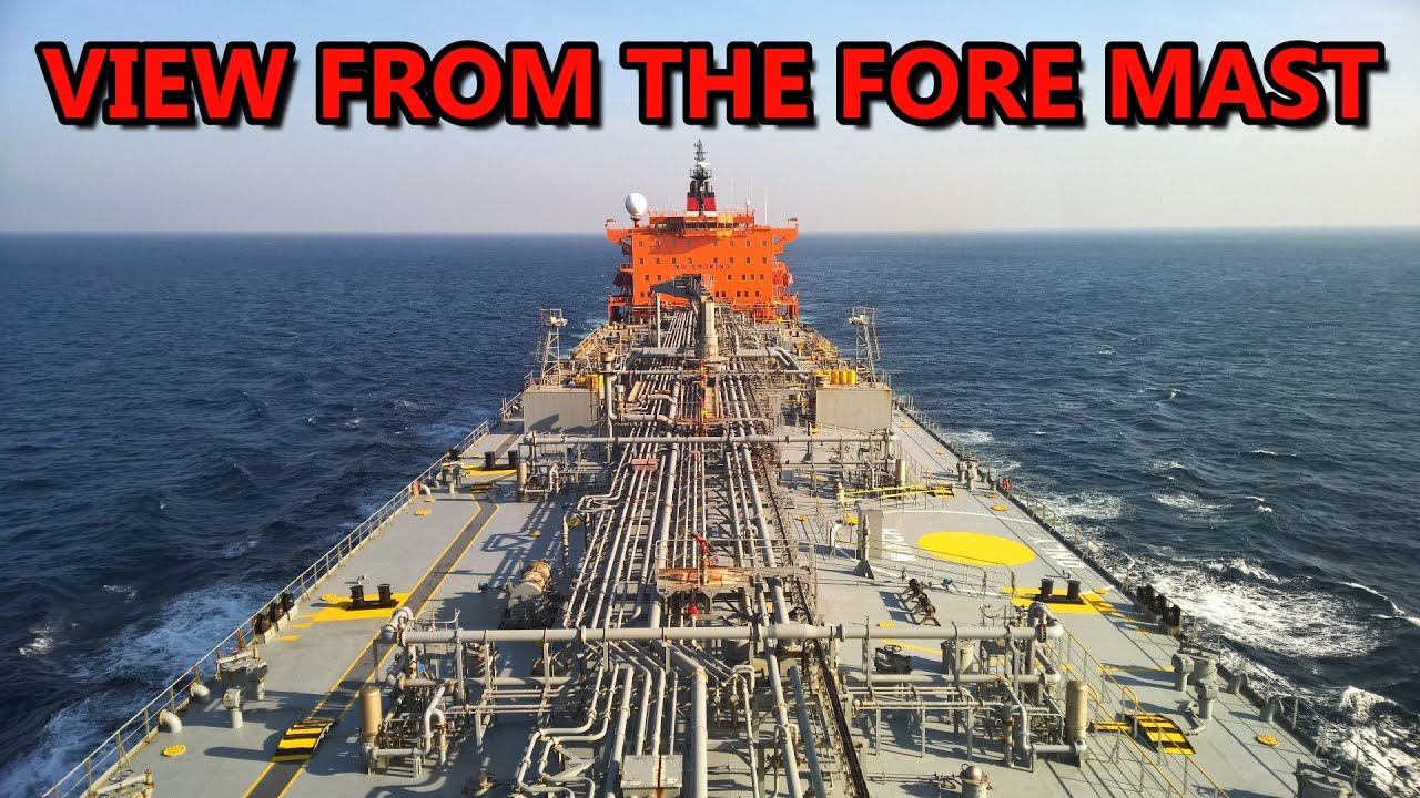 Beautiful View From The Fore Mast | Oil Tankers - YouTube