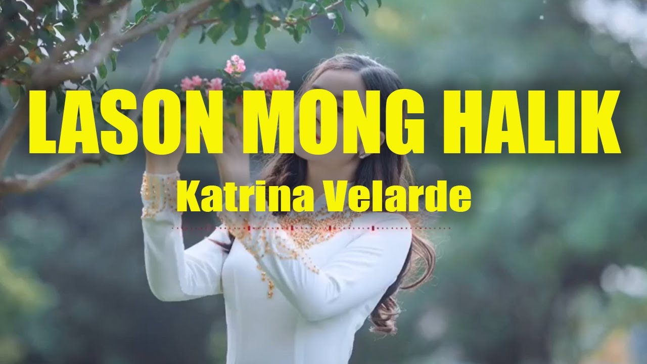 Lason Mong Halik - Katrina Velarde (with Lyrics) - YouTube Music
