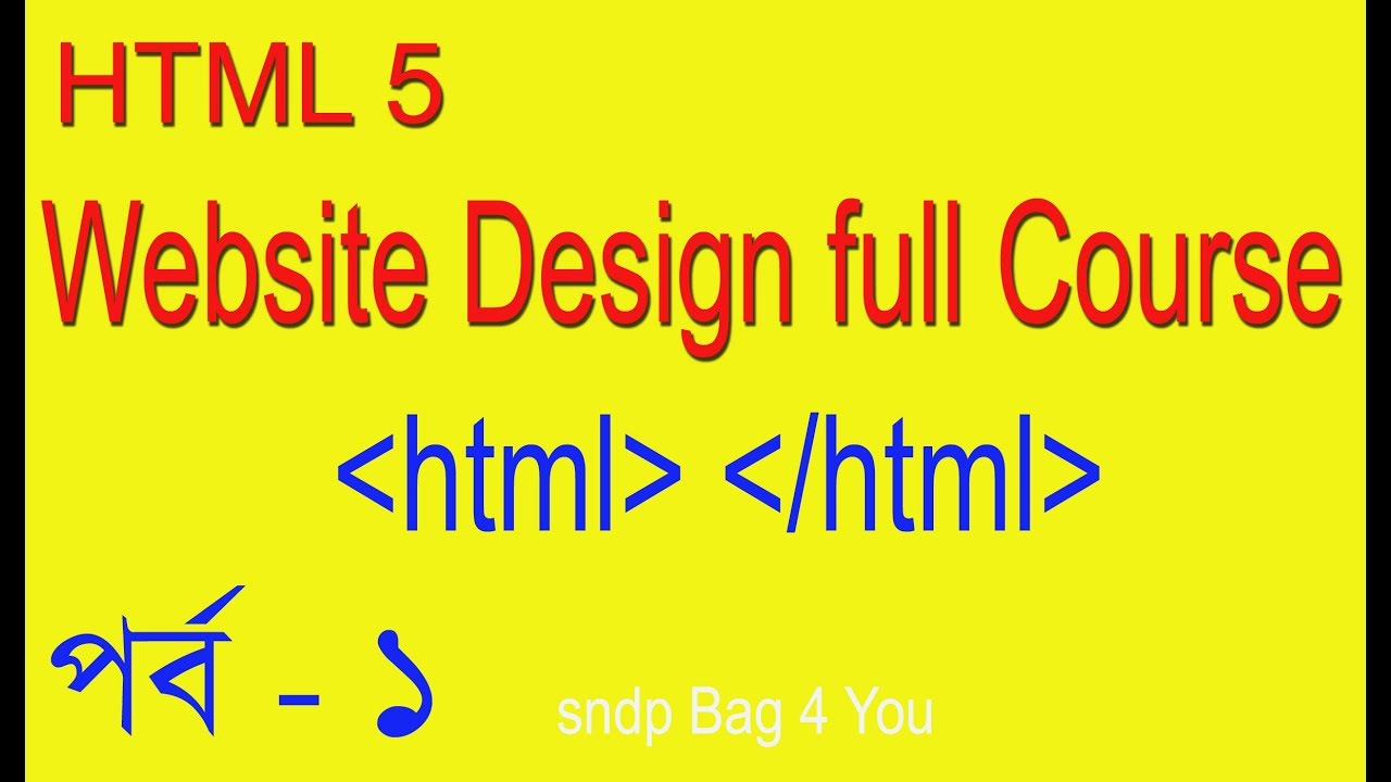 Html Bangla Tutorial Full Course Web Site Design Youtube