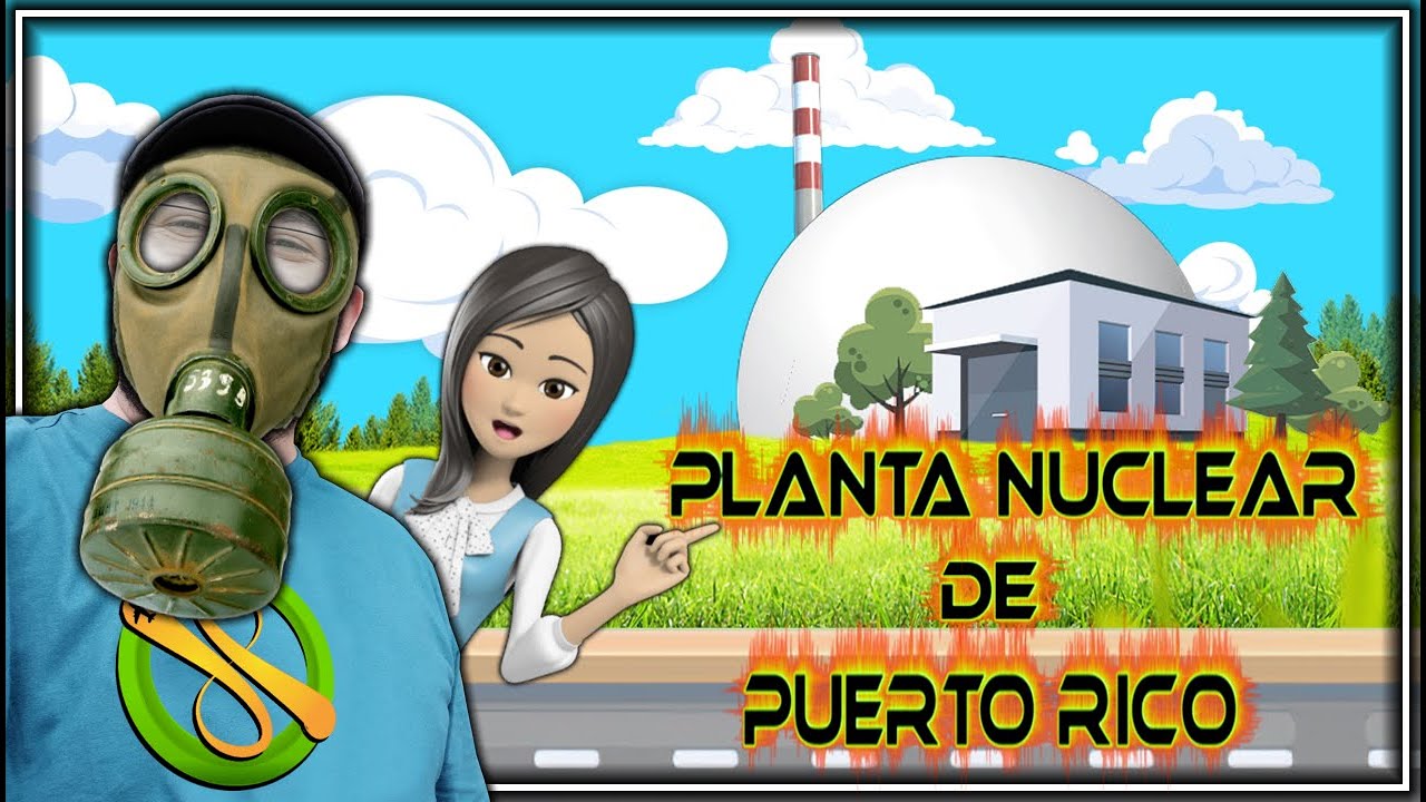 PLANTA NUCLEAR DE PUERTO RICO - YouTube