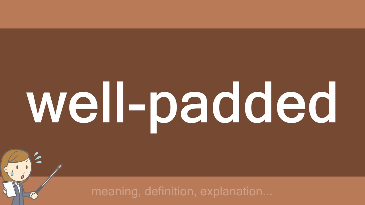 well-padded - YouTube