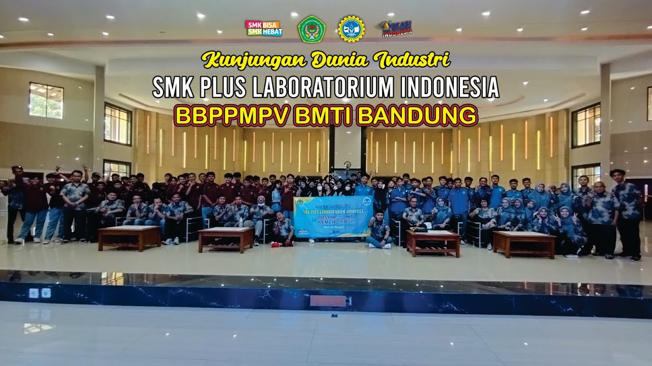 KUNJUNGAN INDUSTRI BBPPMPV BMTI BANDUNG & OUTINGCLASS SMK PLUS LAB ...