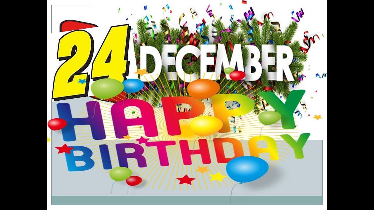 HAPPY BIRTHDAY DAY STATUS 24 DECEMBER 2018|| BIRTHDAY STATUS HAPPY ...