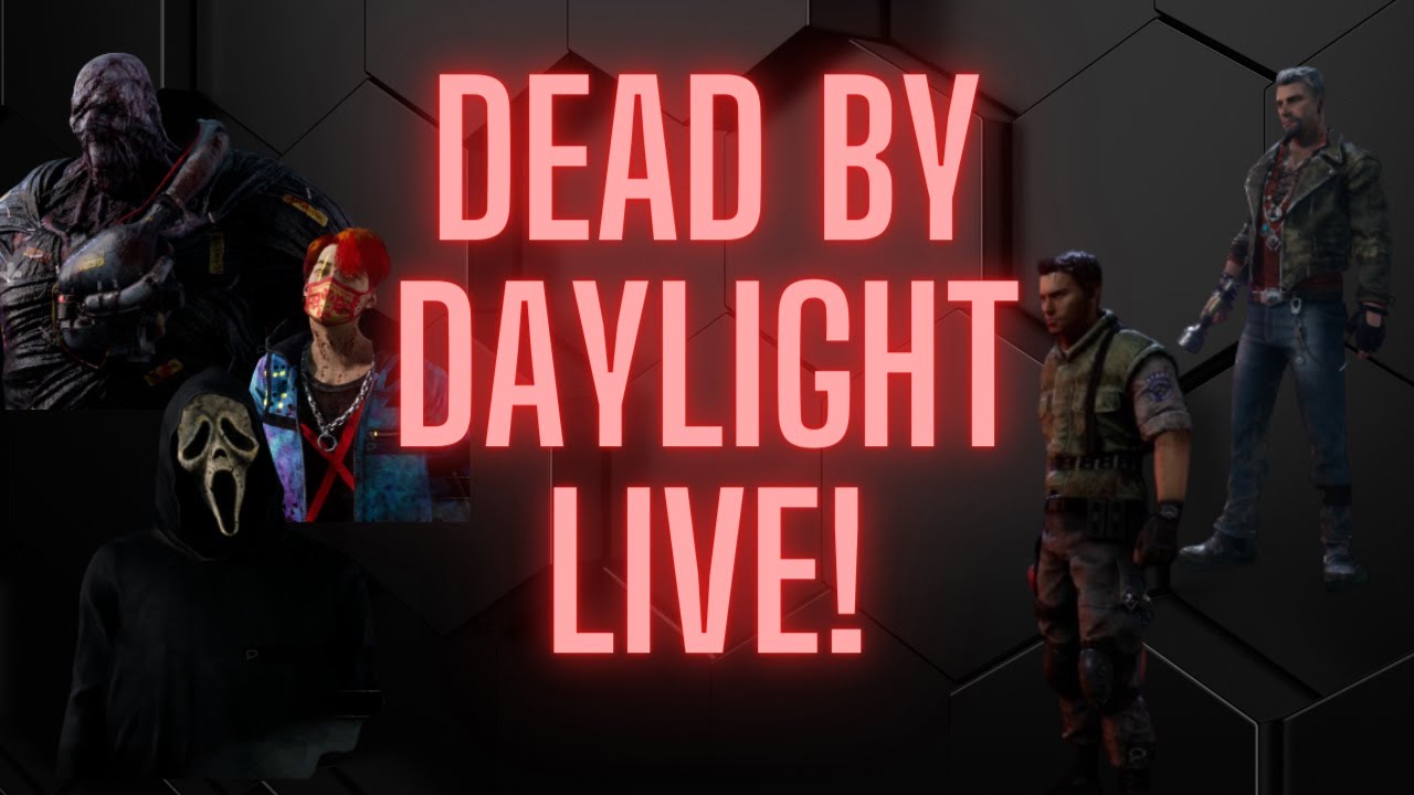Dead by Daylight Stream - YouTube