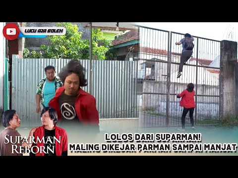 LOLOS DARI SUPARMAN! MALING DIKEJAR PARMAN SAMPAI MANJAT - SUPARMAN REBORN