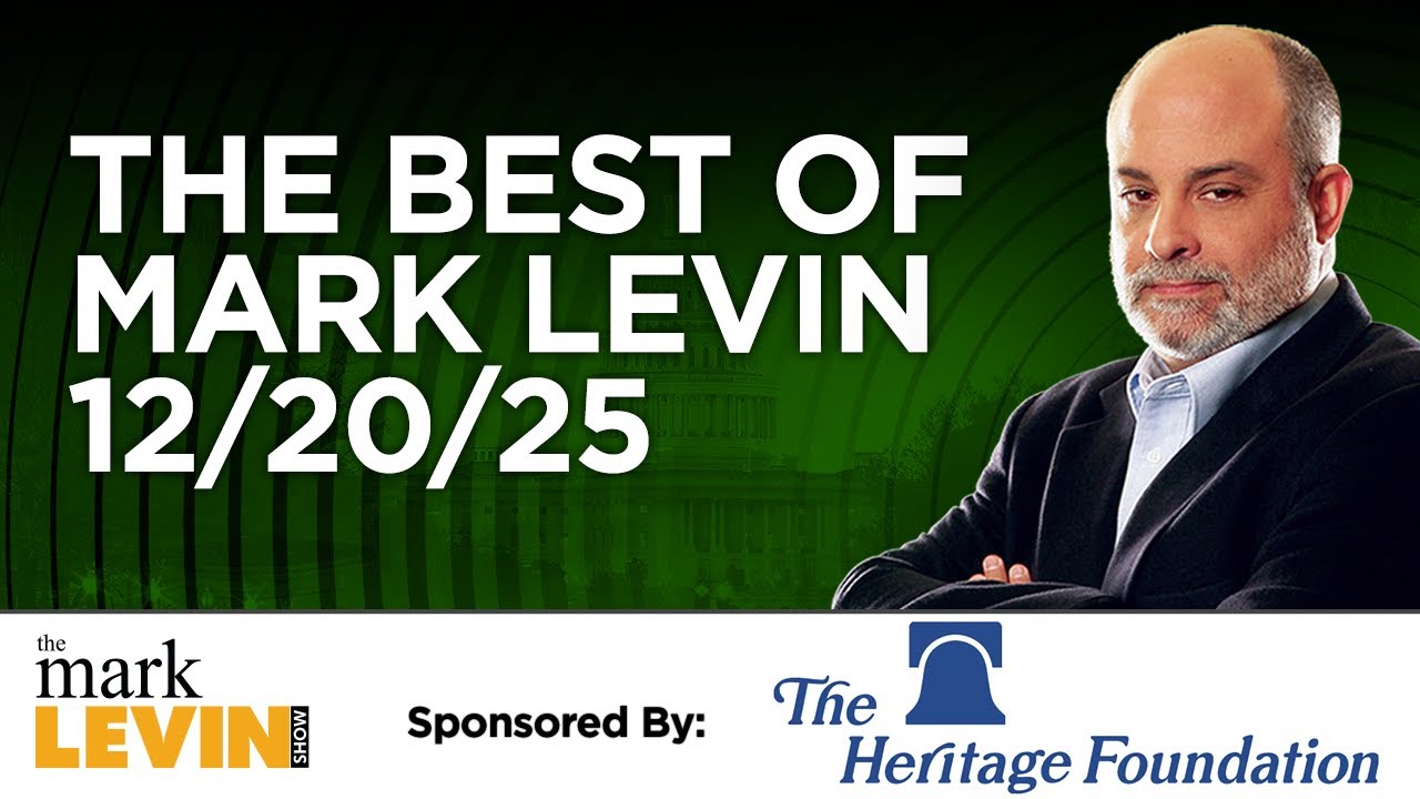 The Best Of Mark Levin - 12/20/25