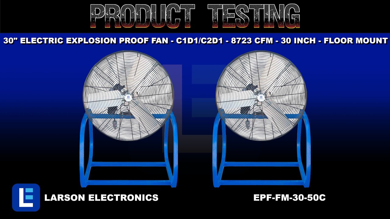 30" Electric Explosion Proof Fan - C1D1/C2D1 - 8723 CFM - 30 inch ...