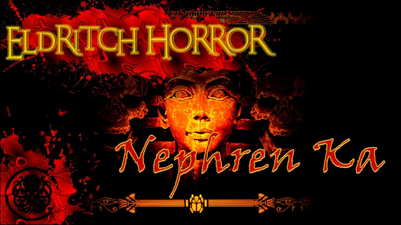 Coming Soon: Eldritch Horror Nephren-Ka - YouTube