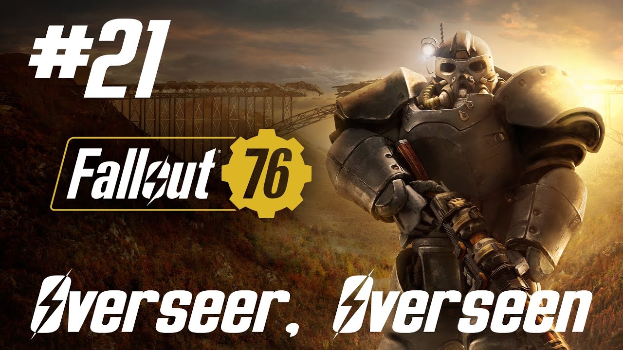 Fallout 76 Walkthrough Part 21 - Overseer, Overseen (No Commentary ...