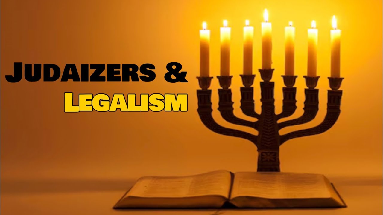 Judaizers & Legalism - YouTube