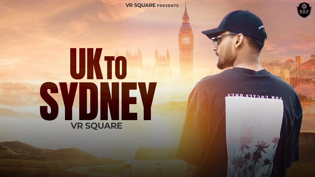 UK to Sydney ( Official Video ) : Vipin Rathore | VR Square | RKF Films ...
