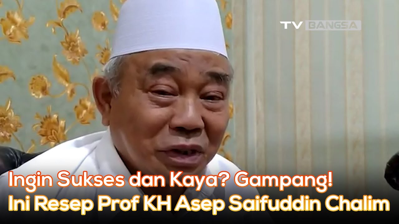 Ingin Sukses dan Kaya? Gampang! Ini Resep Prof KH Asep Saifuddin Chalim ...