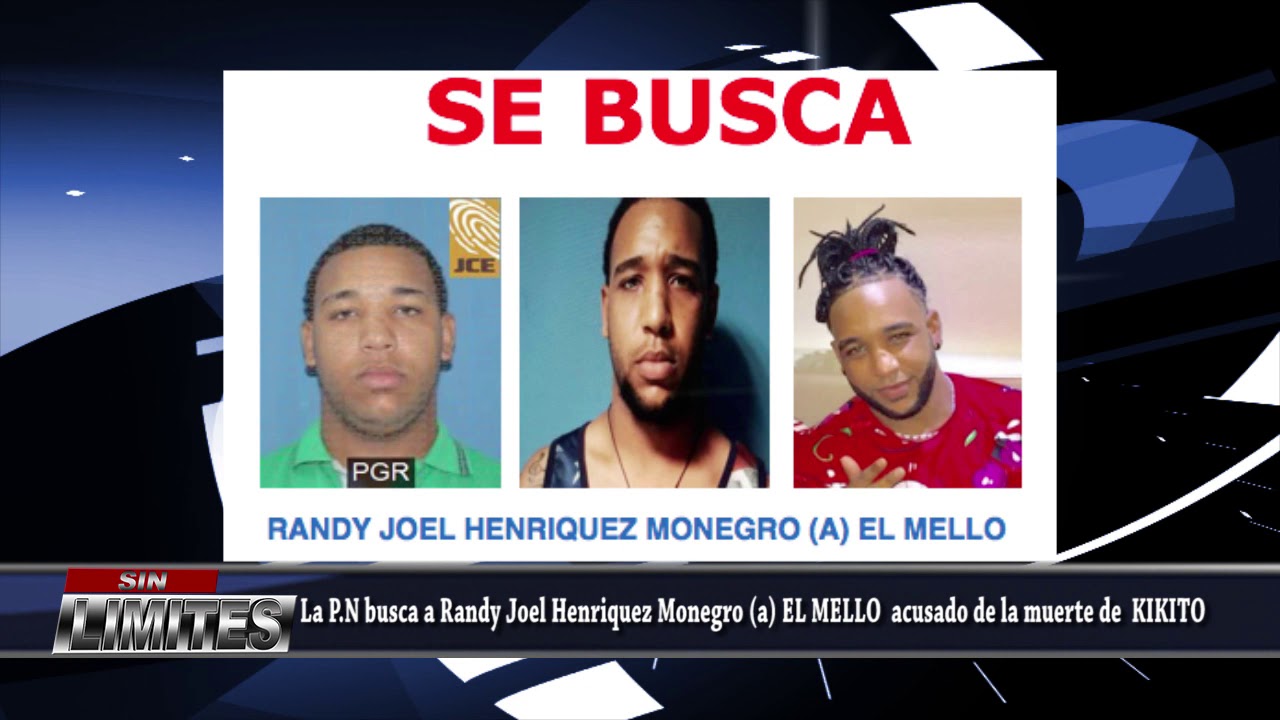 La P N busca a Randy Joel Henriquez Monegro a EL MELLO acusado de la ...