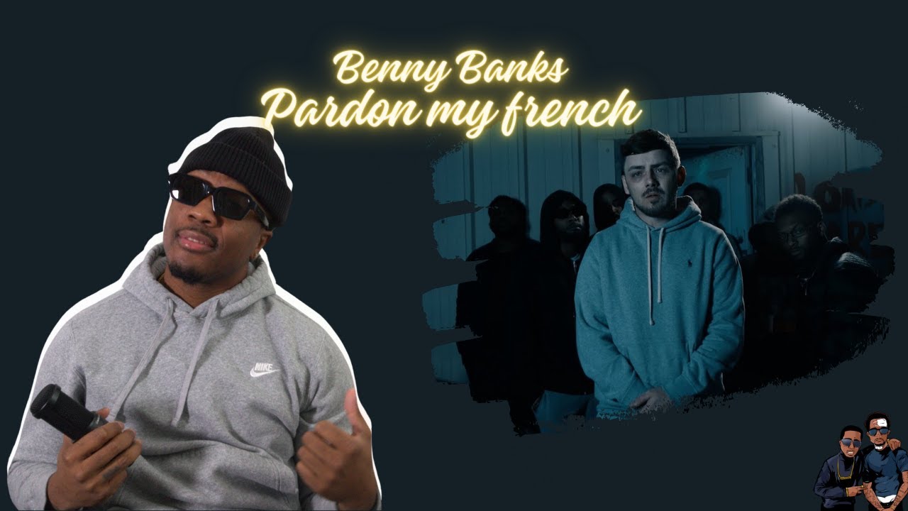 American reacts to Benny Banks- Pardon My French - YouTube