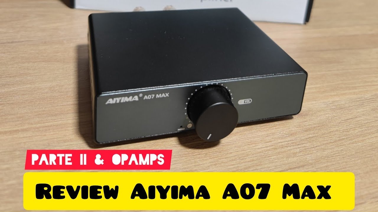 Review Aiyima A07 Max Parte II & opamps - YouTube