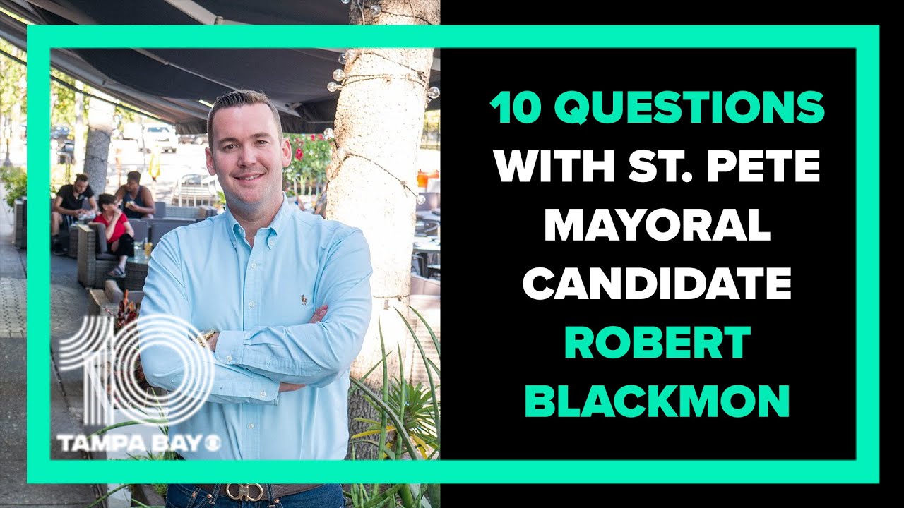 St. Pete Mayor Election: 10 Questions with Robert Blackmon | 10 Tampa ...