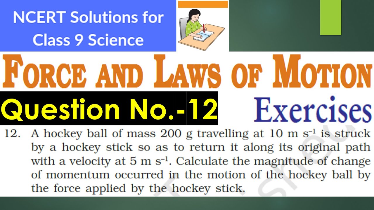 Q.-12 NCERT Class 9 Science Chapter 9 Force and laws of motion Exercise ...