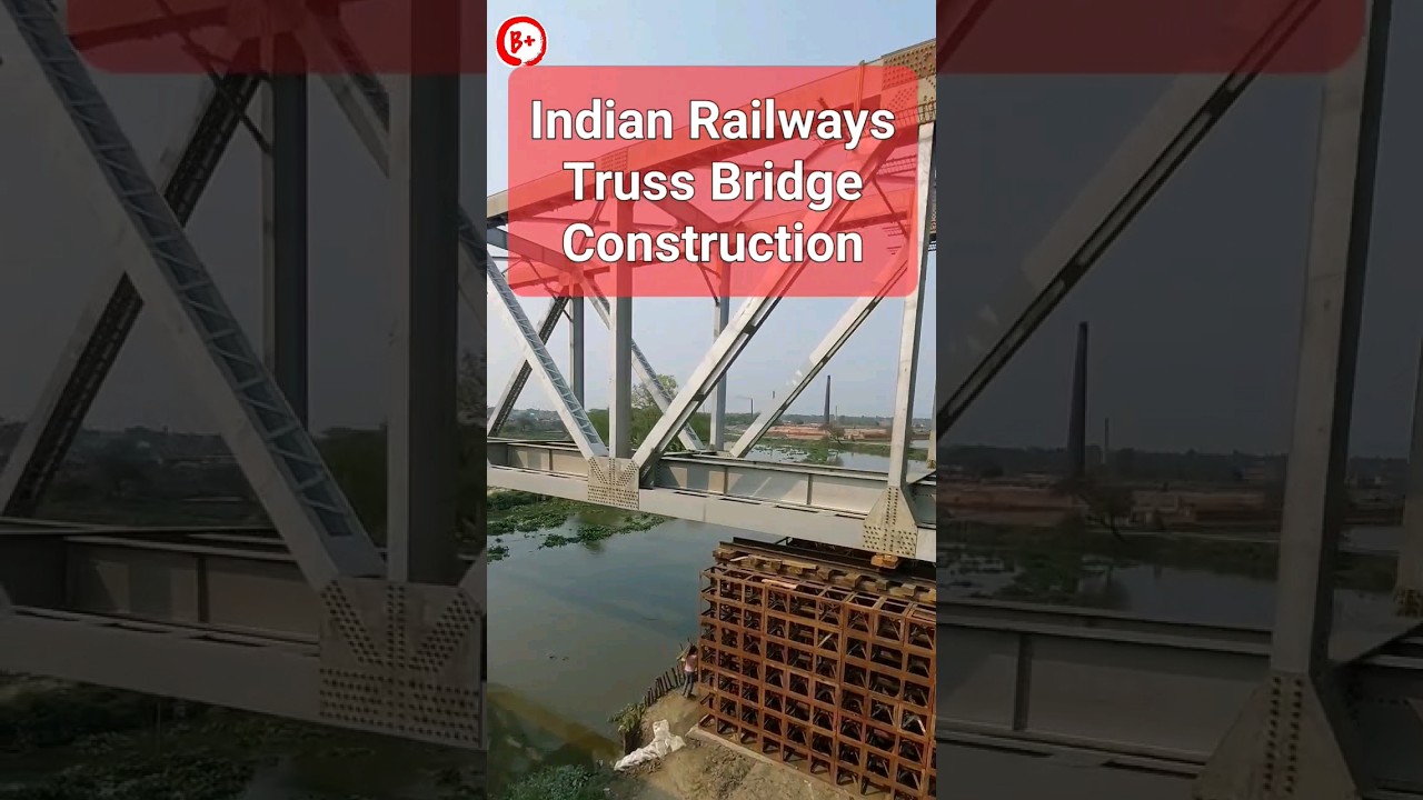Indian Railways|Indian railways bridge Construction|Truss bridge ...