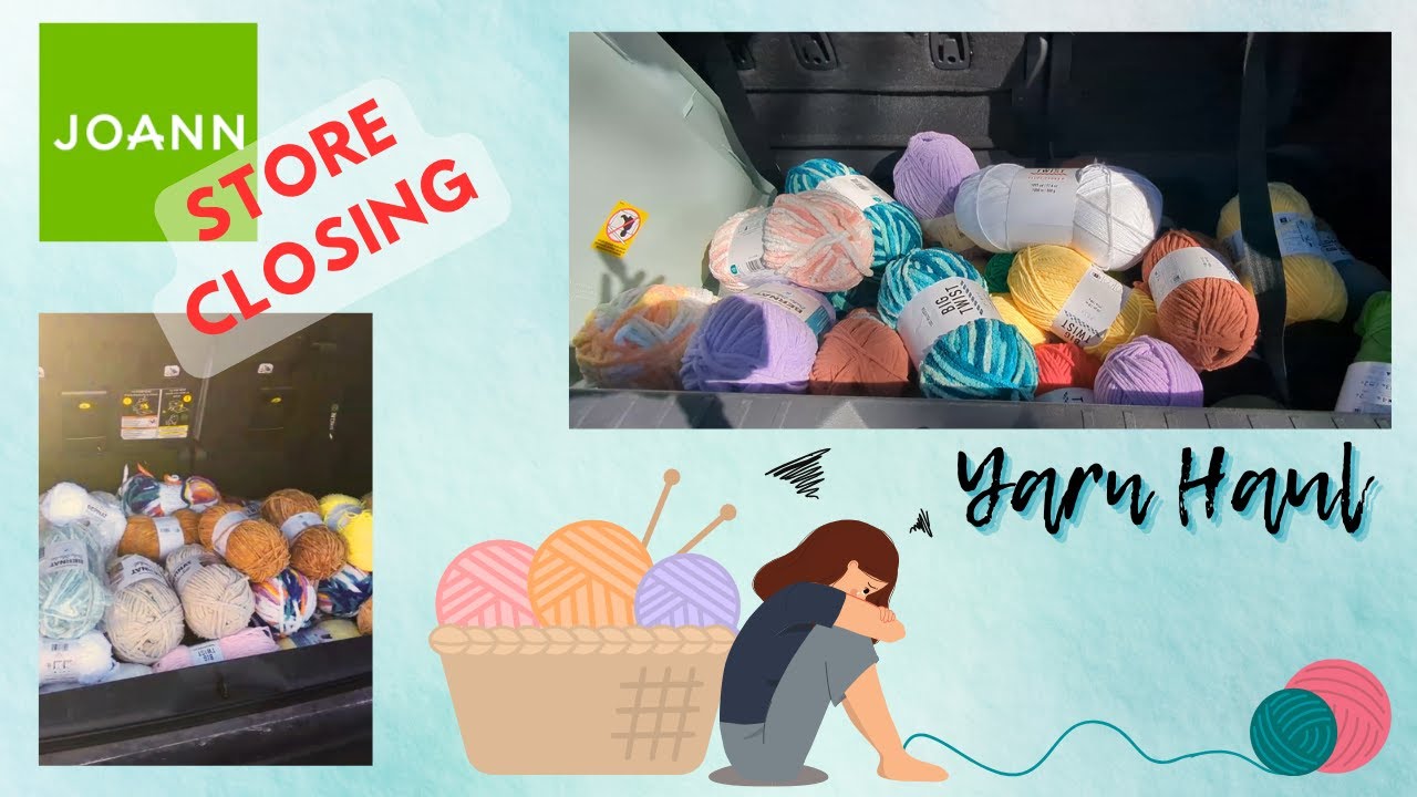 Joann Closing Yarn Haul - YouTube