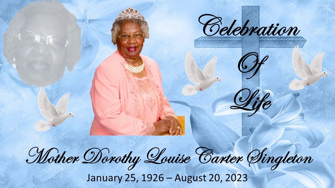Celebration Of Life for Mother Dorothy Louise Carter Singleton - YouTube