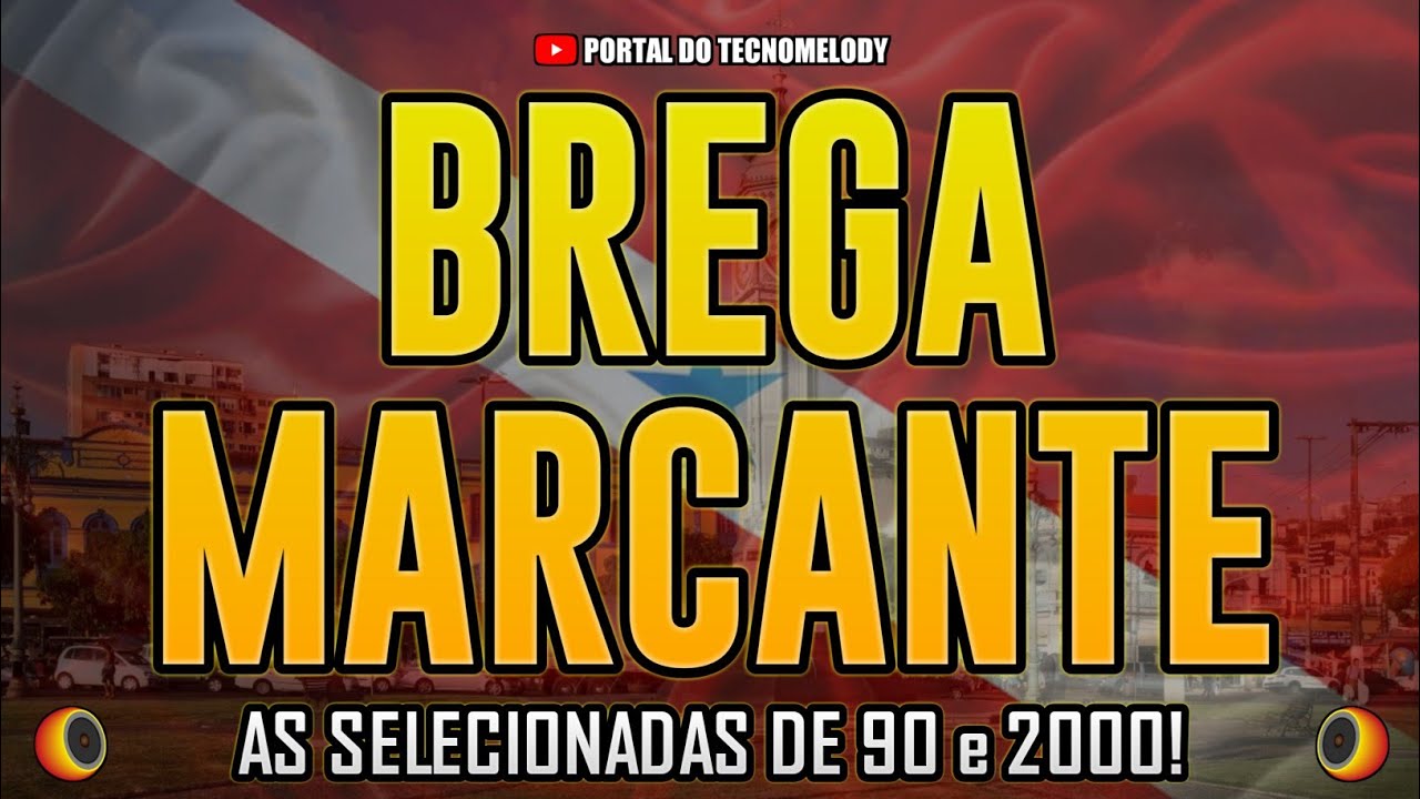 SEQUÊNCIA DE BREGA MARCANTES DA DÉCADA DE 90 e 2000 - SÓ AS MELHORES ...