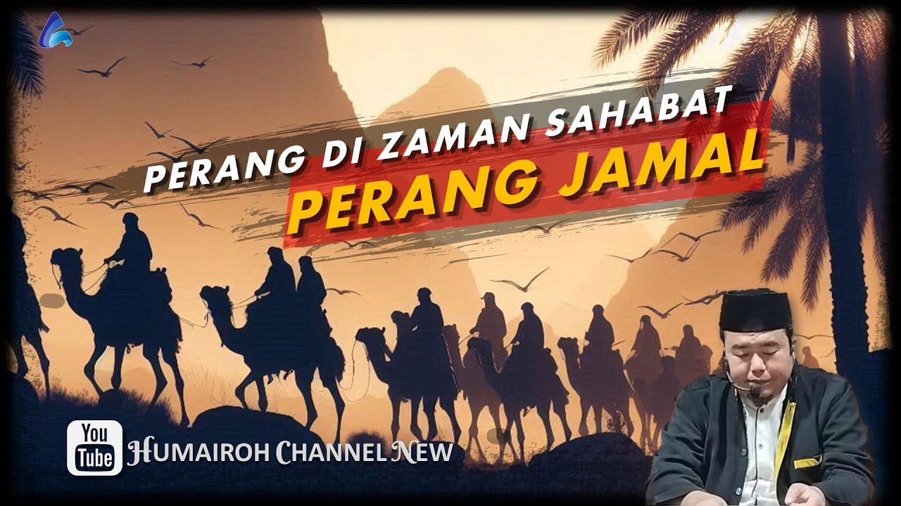 PERANG JAMAL, PERANG ANTARA SAHABAT ALI DAN MU'AWIYAH | USTADZ ABU ...