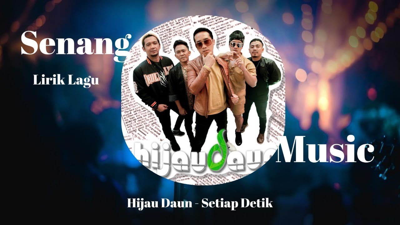 Hijau Daun - Setiap Detik, Setiap detik aku memikirkanmu Setiap detik ...